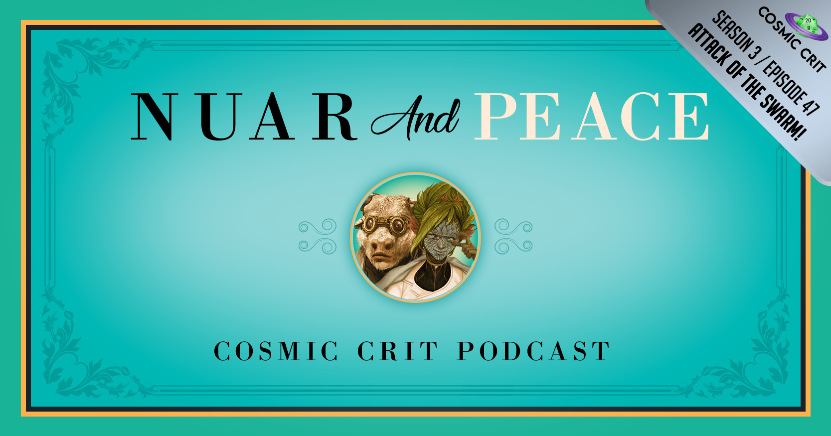 S3 | 163: Nuar and Peace - Cosmic Crit: A Starfinder Actual Play Podcast